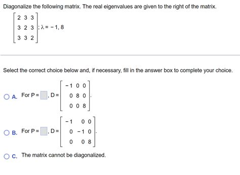 solved diagonalize the following matrix the real
