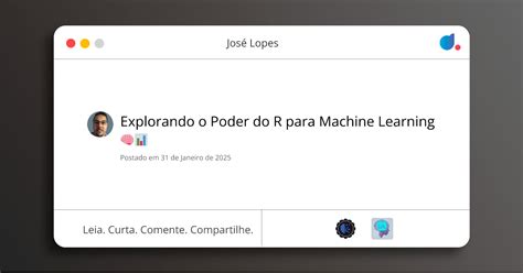 Explorando O Poder Do R Para Machine Learning 🧠📊 José Lopes Machine