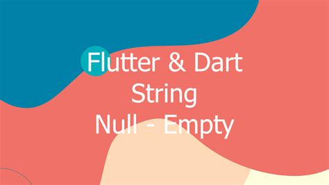 Flutter And Dart：如何检查字符串是否为空dart 三目运算判断字符串是否为空 Csdn博客