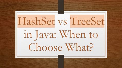 Hashset Vs Treeset In Java When To Choose What Youtube