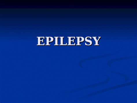 Ppt Epilepsy Terminology And Classification Seizure Seizure Brief