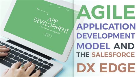 Agile Application Development Model And Salesforce DX
