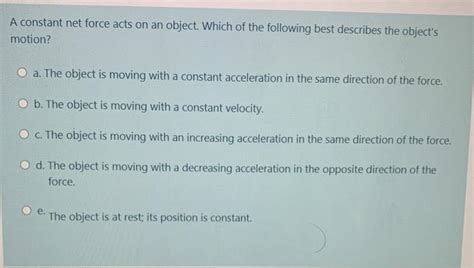 get answer a constant net force acts on an object which of the