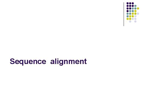 Bioinformatics Bioinformatics Sequence Alignment Pairwise Alignment