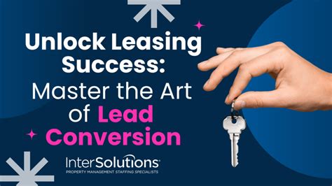 Unlock Leasing Success Master The Art Of Lead Conversion Intersolutions Unlock Leasing Success Master The Art Of Lead Conversion Intersolutions