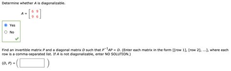 solved determine whether a is diagonalizable a [68] yes o