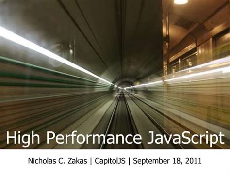 High Performance Javascript Capitoljs 2011 Ppt