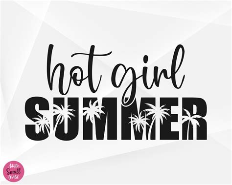 Hot Girl Summer Svg Summer Svg Summer Shirt Svg Vacation Etsy