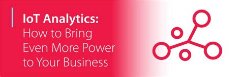 IoT Analytics And Your Business Business Intelligence