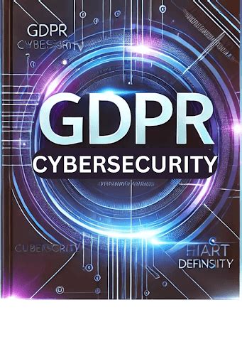 Understanding Gdpr And Its Cybersecurity Implications