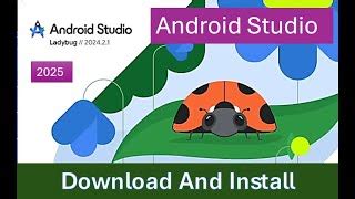 How To Install Latest Android Studio On Windows Android Studio Ladybug Installation