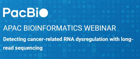 7 6 Pacbio Apac Bioinformatics Webinar Detecting Cancer Related Rna Dysregulation With Long