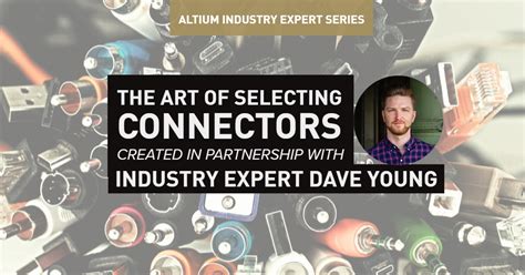 The Art Of Selecting Connectors Pcb Designer Blog Altium