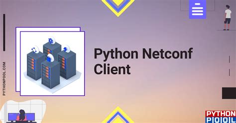 python netconf client the ultimate tool you didn t know you needed