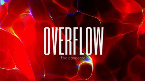 História Overflow História escrita por fodidadocaralho Spirit Fanfics e Histórias