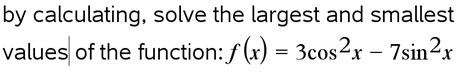solved by calculating solve the largest and smallest values
