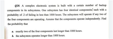 answered q20 a complex electronic system is… bartleby