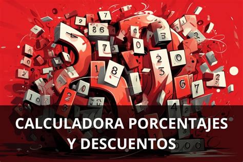 Calculadora De Descuentos En Porcentajes Gratis