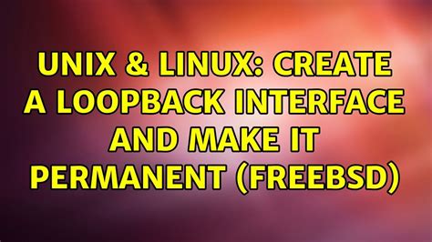Unix And Linux Create A Loopback Interface And Make It Permanent