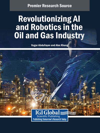 Revolutionizing Ai And Robotics In The Oil And Gas Industry 9798369381564 Physical Sciences