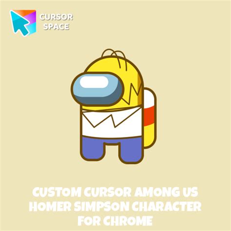 Cursor Custom Cursor Among Us Homer Simpson Character For Chrome For Chrome Cursor Space