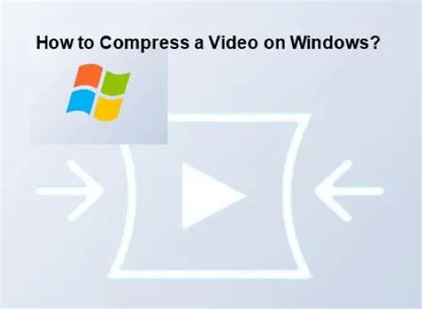 Easy Ways How To Compress A Video On Windows