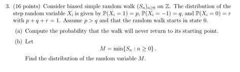 3 16 points consider biased simple random walk