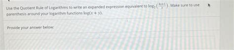 Solved Use The Quotient Rule Of Logarithms To Write An