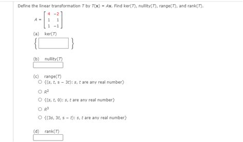Solved Define The Linear Transformation T By T X Ax Find Chegg Com