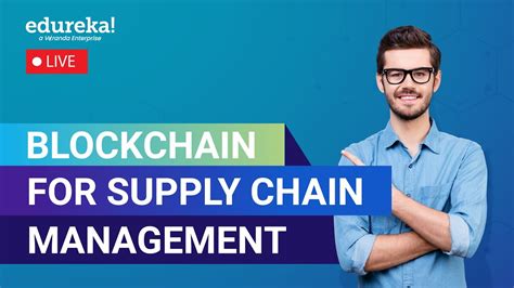 Blockchain For Supply Chain Management Blockchain Development Training Edureka Rewind Youtube