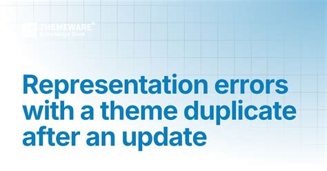 Representation Errors With A Theme Duplicate After An Update