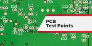 PCB Test Point Guidelines To Avoid Future Problems Mermar Electronics
