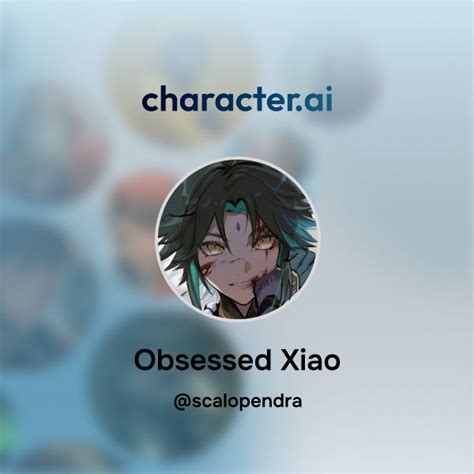 Chat With Obsessed Xiao Character Ai Personalized Ai For Every