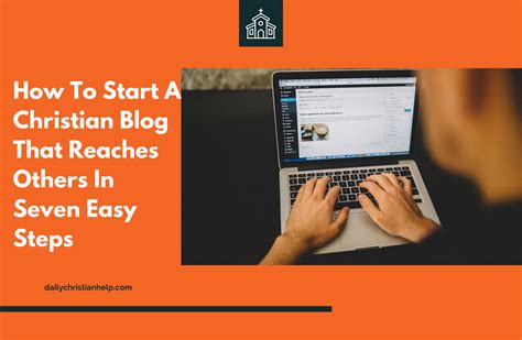 How To Start A Christian Blog In 7 Easy Steps To Help Others Brighten