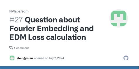Question About Fourier Embedding And EDM Loss Calculation Issue NVlabs Edm GitHub