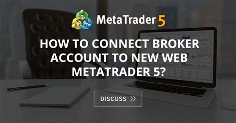 how to connect broker account to new web metatrader 5 demo account