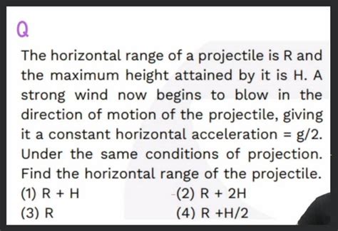 The Horizontal Range Of A Projectile Is R And The Maximum Height Attained