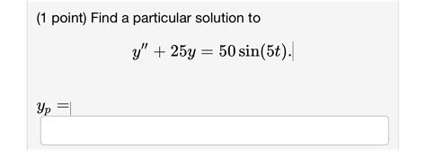 Solved 1 Point Find A Particular Solution Chegg Com