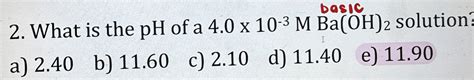 Solved What is the pH of a 4.0×10-3M Ba(OH)2 | Chegg.com