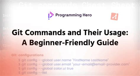 Git Commands And Their Usage A Beginner Friendly Guide Programming Hero Blog