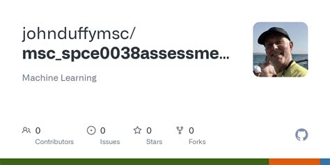 Github Johnduffymsc Msc Spce0038assessment Machine Learning