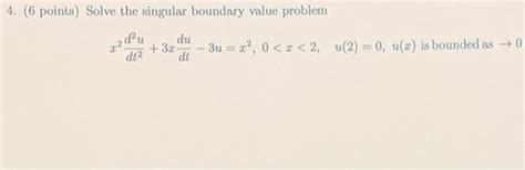 solved 4 6 points solve the singular boundary value