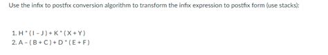 solved use the infix to postfix conversion algorithm to