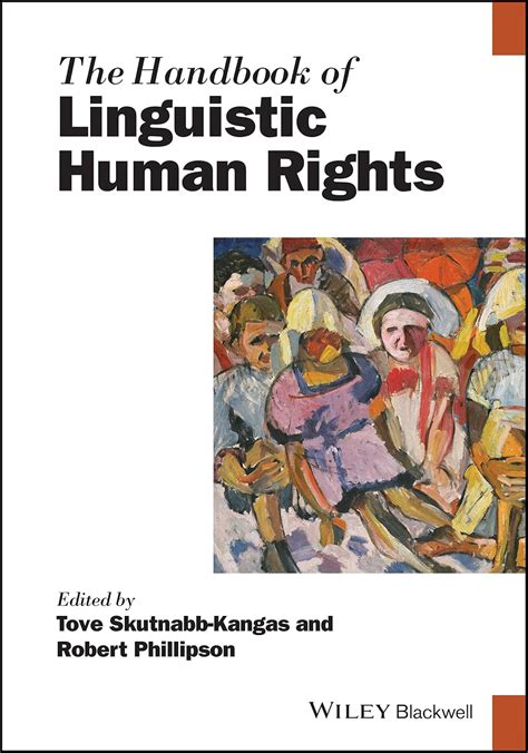 The Handbook Of Linguistic Human Rights Blackwell Handbooks In Linguistics Skutnabb Kangas