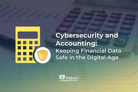 Today Cybersecurity On Linkedin Cybersecurity And Accounting Keeping Financial Data Safe In