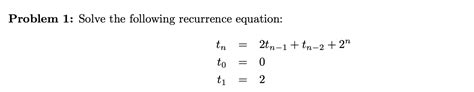 Solved Problem 1 Solve The Following Recurrence Equation
