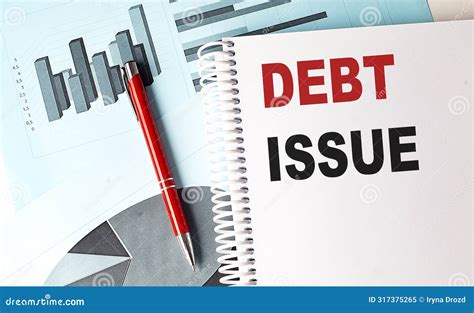 Debt Issue Text On Notebook On Chart Background Stock Image Image Of Investment Technology