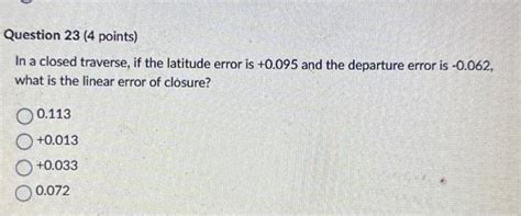 Solved In A Closed Traverse If The Latitude Error Is 0095