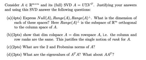 Solved Consider ARmn and its full SVD A UΣVT Justifying Chegg com