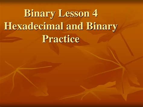 Ppt Binary Lesson 4 Hexadecimal And Binary Practice Powerpoint